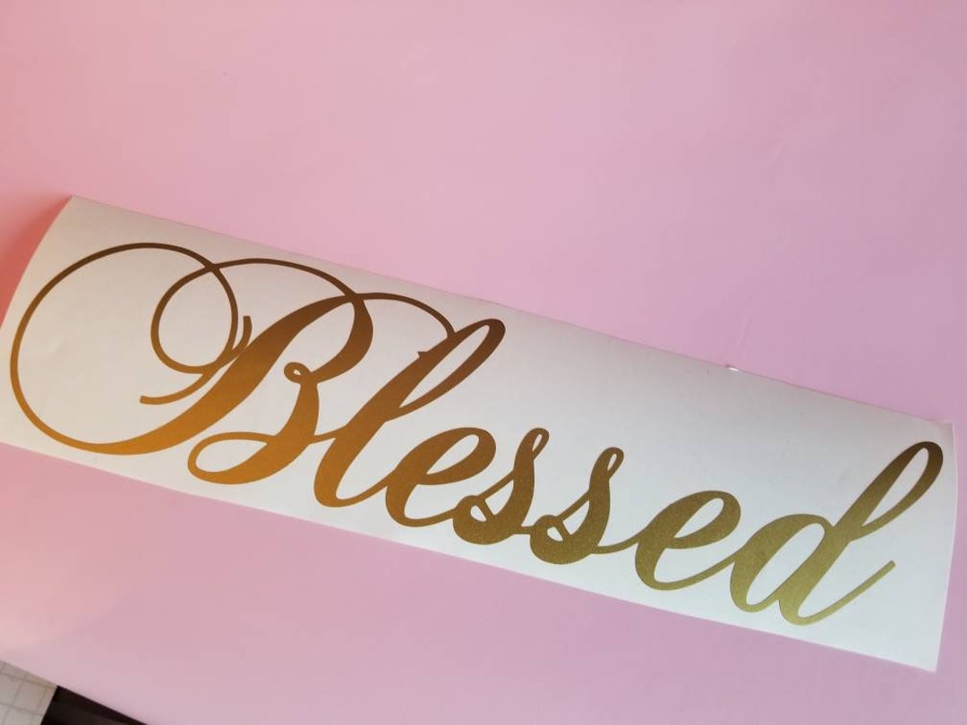 Blessed Decal / Gold Blessed Decal/ Blessed Wall Decal /gold Blessed ...
