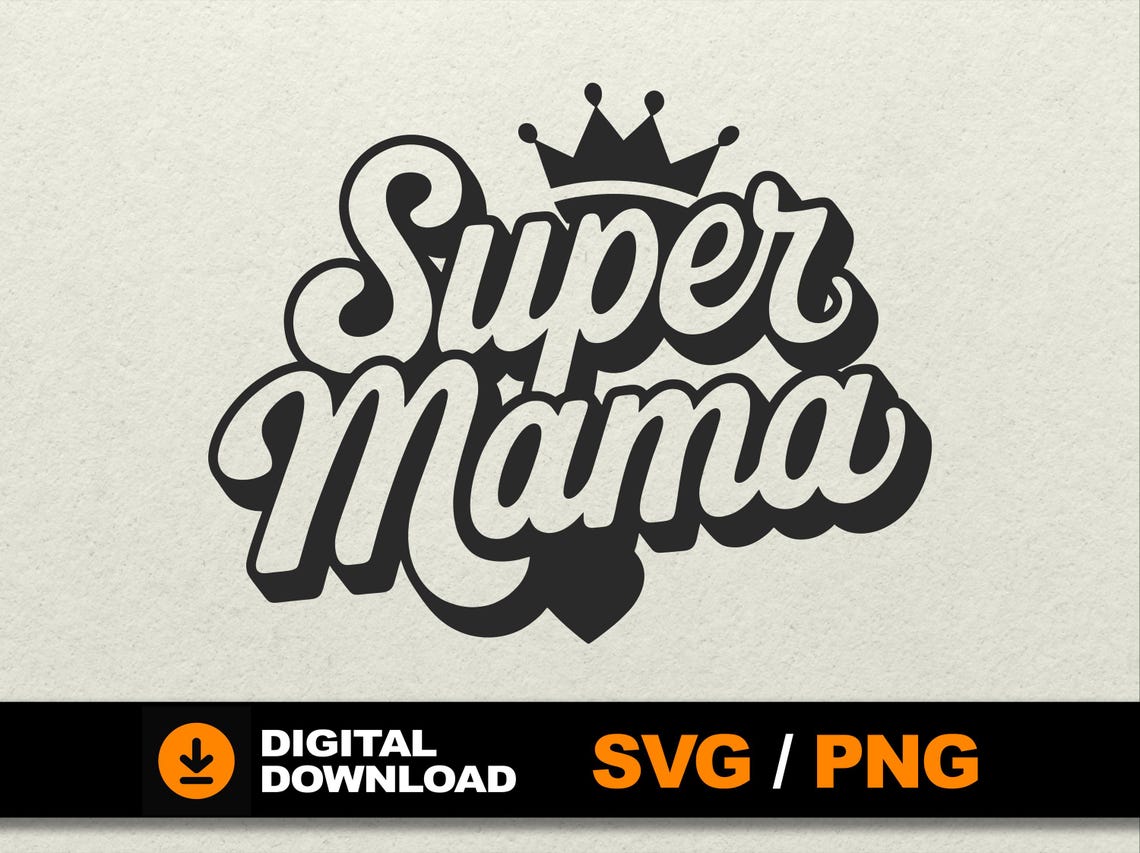 Super Mama SVG, Super Mom SVG, Mother's Day Svg, Mama Svg, Mom Svg ...