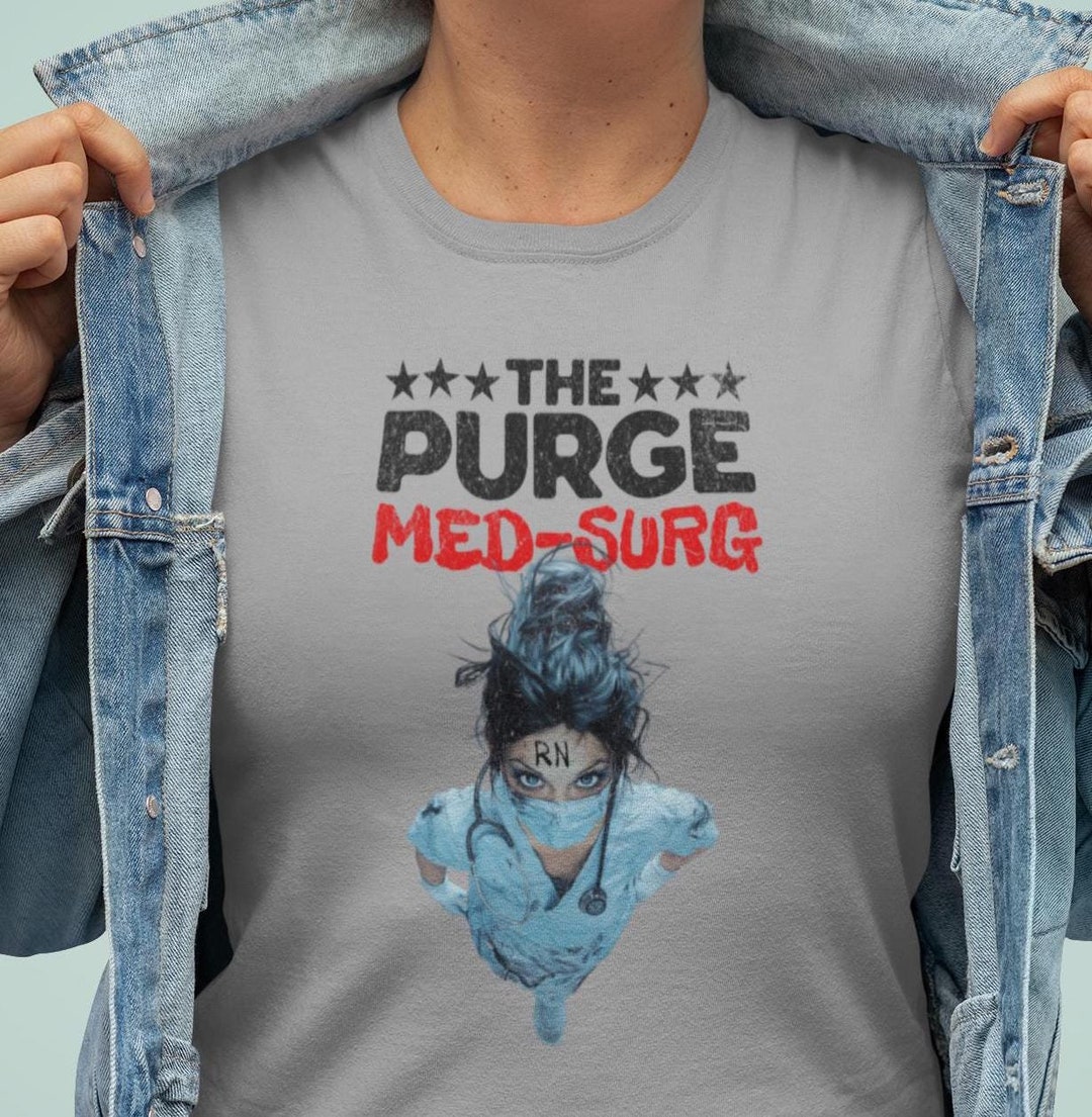 The Purge Med-surg Nurse T-shirt for RN Registered Nurse Humor Funny ...