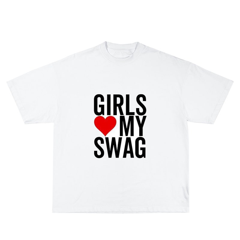 Girls Love My Swag Shirt - Etsy