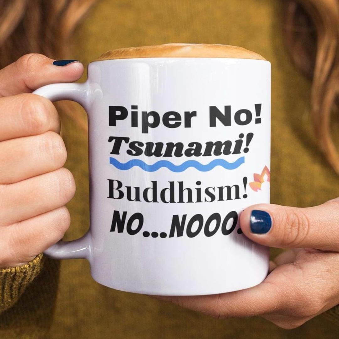 Piper No Tsunami Buddhism No Nooo Mug – Funny Viral Meme Coffee Cup ...