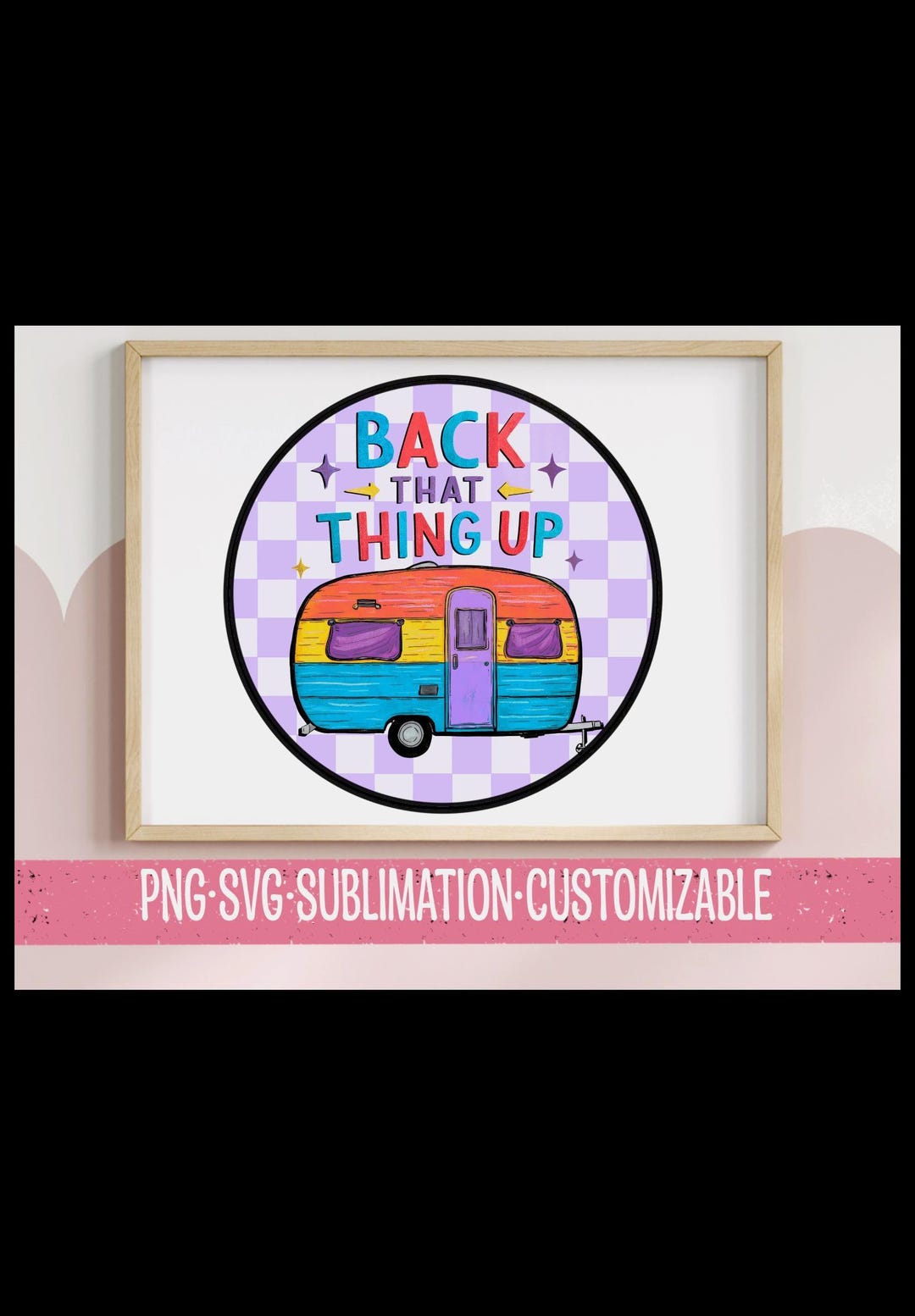 Back That Thing up SVG PNG Camper Design | Funny Retro RV Trailer ...