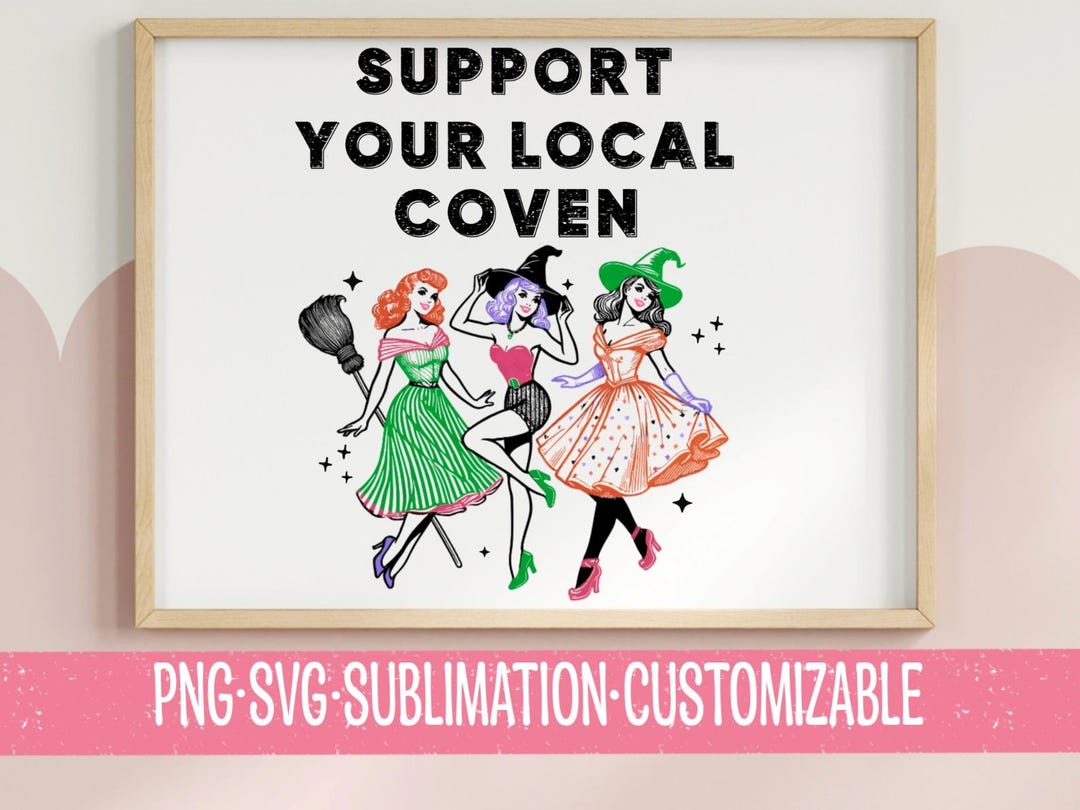 Support Your Local Coven - Cute Witch SVG PNG | Feminine Graphic | Fall ...