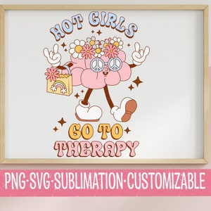 Hot Girls Go to Therapy SVG & PNG | Cute Mental Health Graphics ...