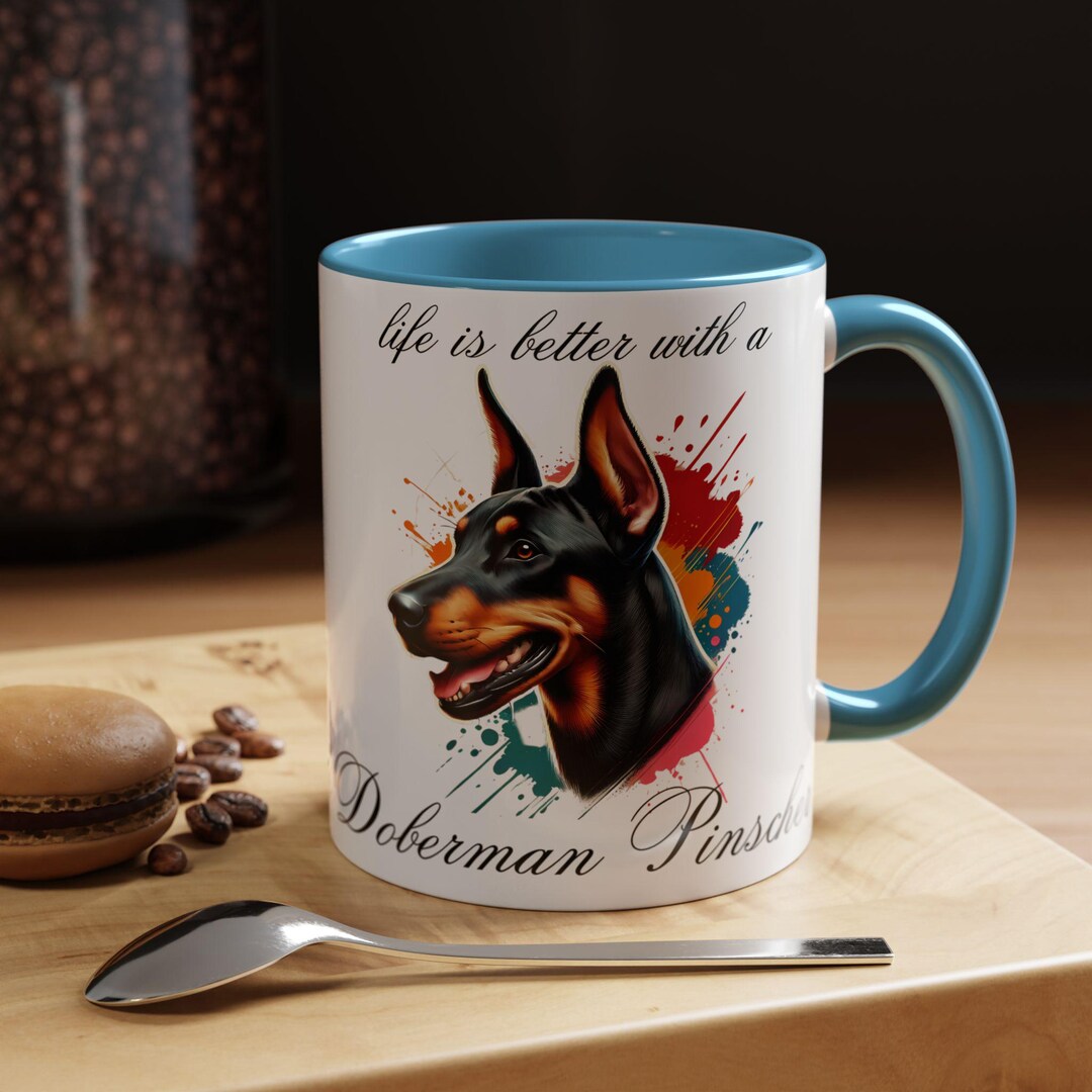 DOBERMAN PINSCHER MUG "life is Better With a Doberman Pincher" Mug ...
