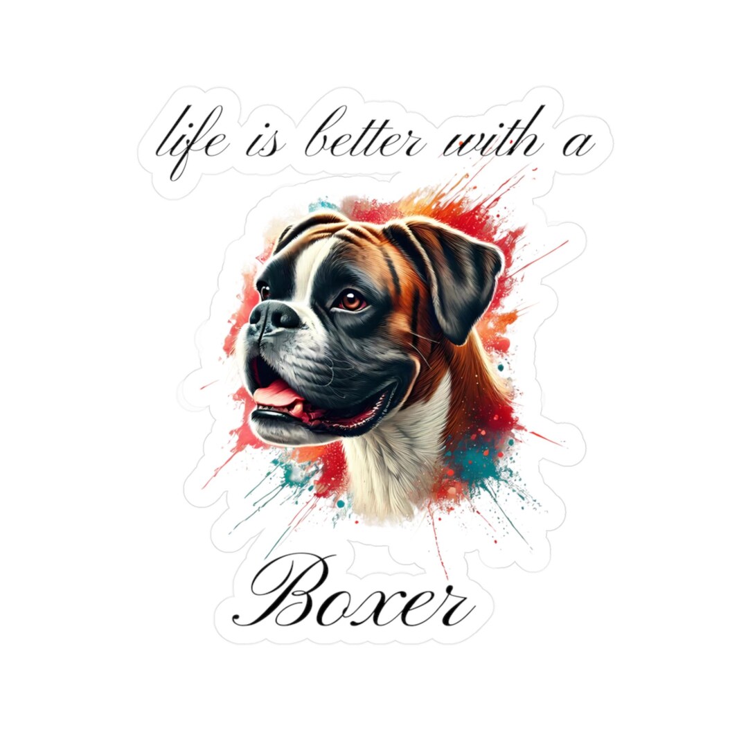 Colorful BOXER Dog Kiss-cut Vinyl Decals, Life is Better With a Boxer ...