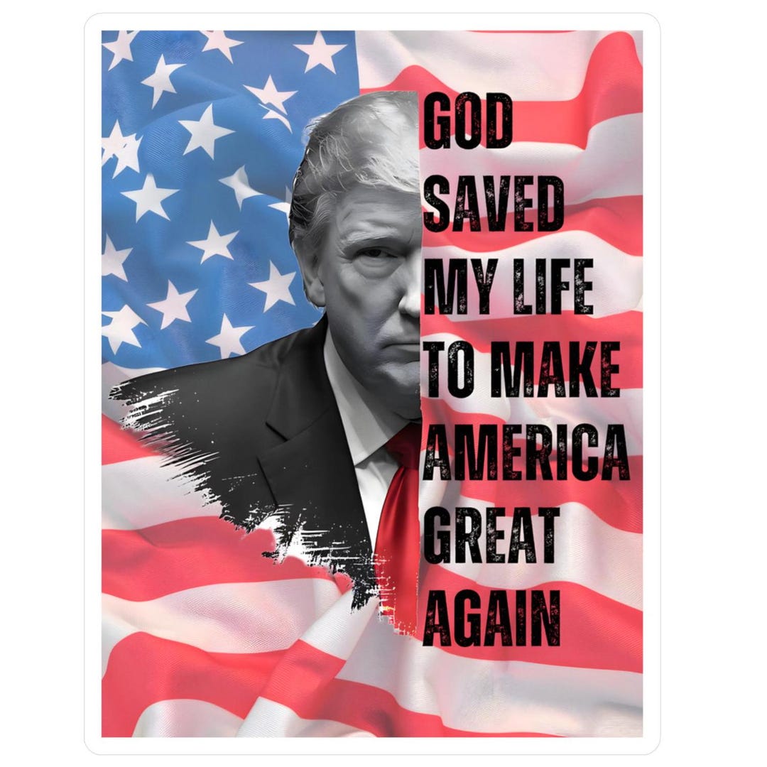 TRUMP MAGA "god Saved My Life to Make America Great Again" | Kiss-cut ...