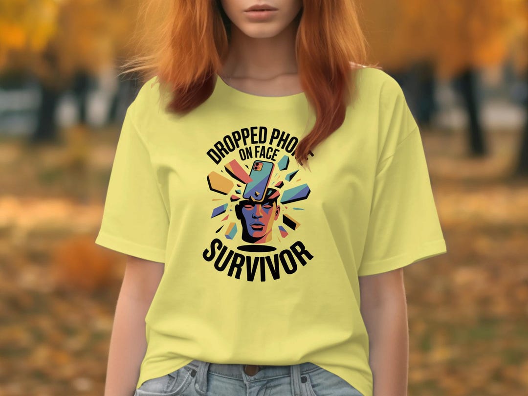 Clumsy Humor Shirt, "dropped Phone on Face Survivor", Relatable Meme ...