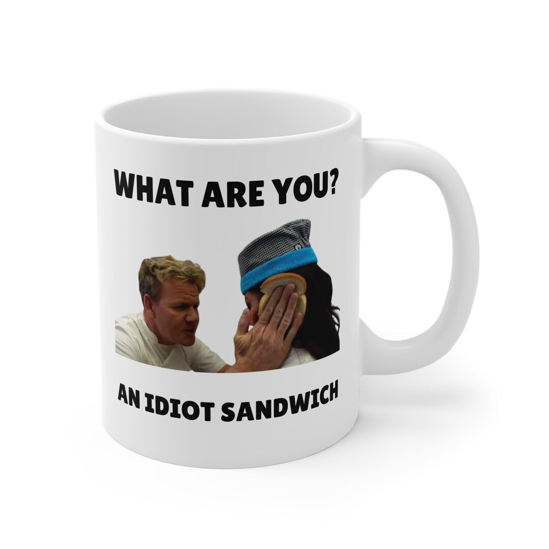 Gordon Ramsey Mug, Idiot Sandwich, Hell's Kitchen, Funny Gifts for ...