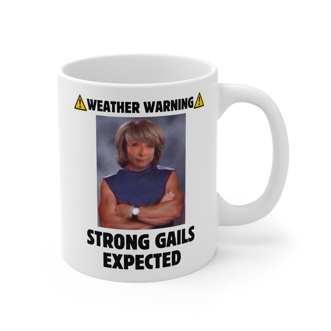 Gail Platt Mug, Funny Gifts for Coronation Street Fans, Warning Strong ...
