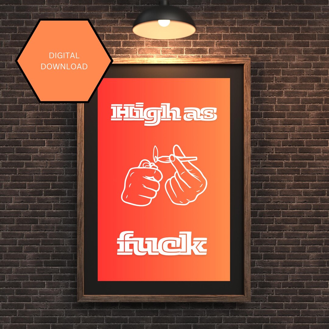 High as Fck Stoner Wall Art, Man Cave Wall Decor, 420 Friendly ...
