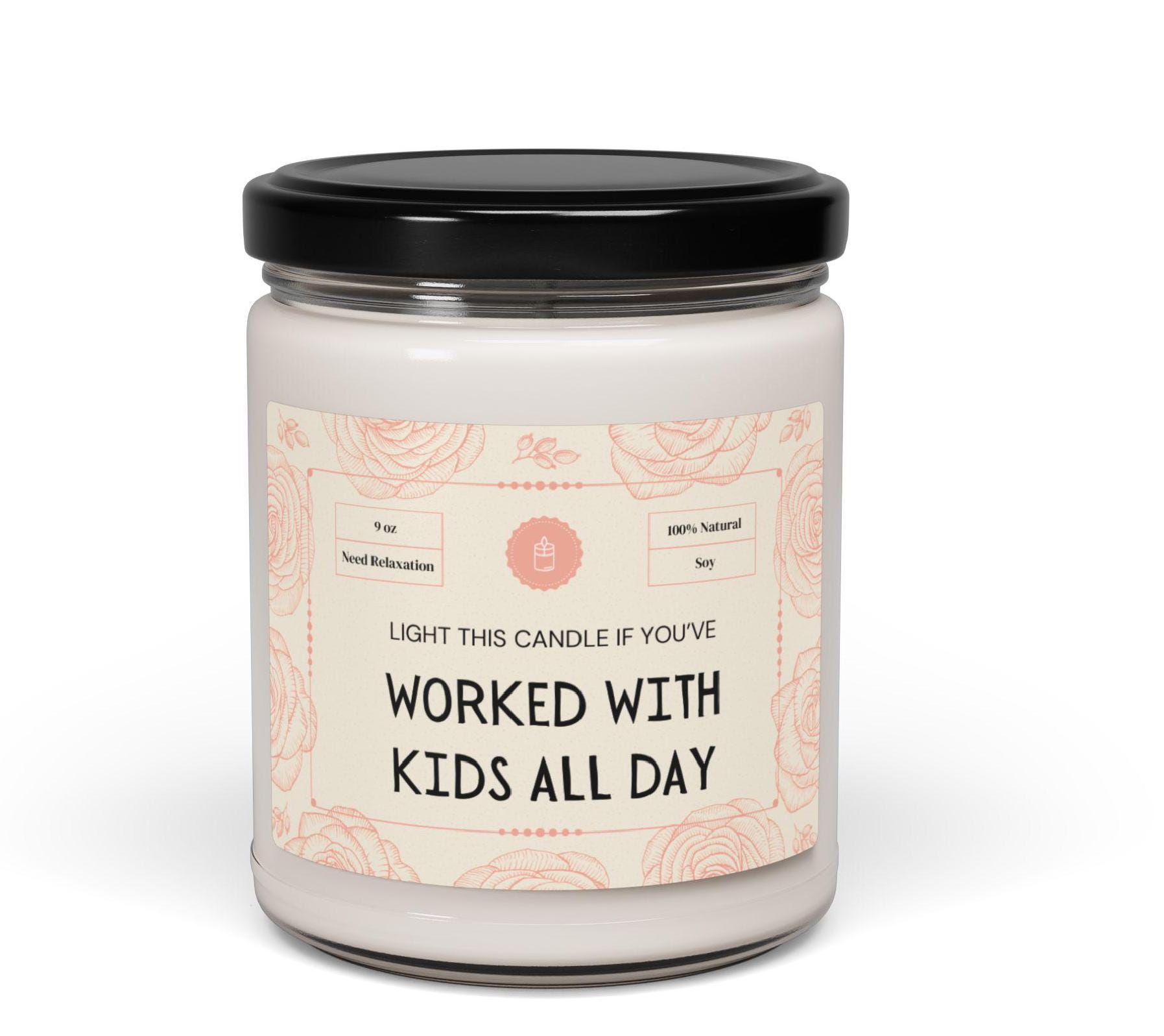 Worked With Kids All Day Gift Candle 9 Oz Soy Multiple Scents Gift for ...