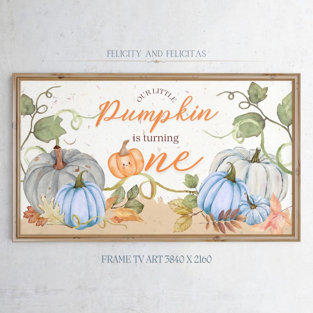 Little Pumpkin First Birthday, Samsung Frame TV Art, Non-editable Baby ...