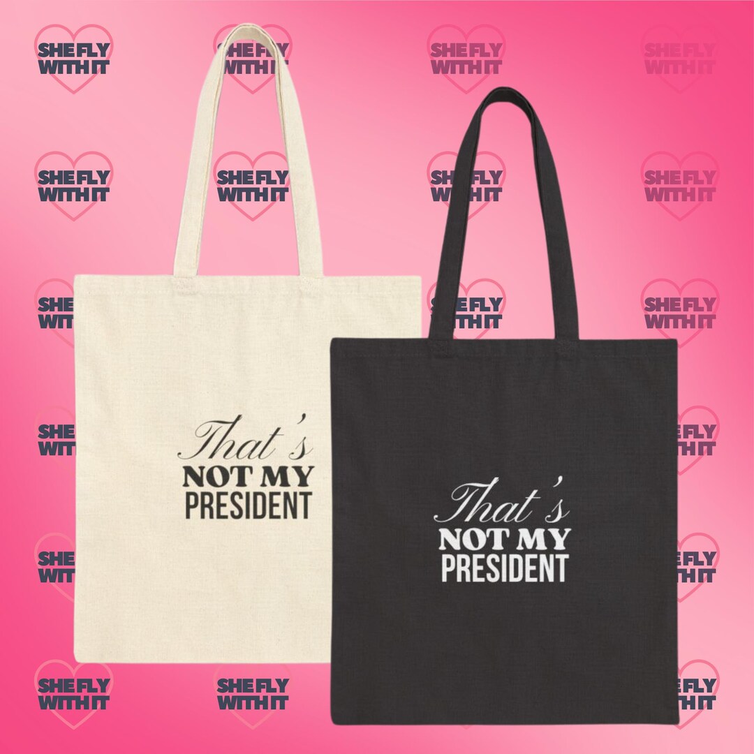 That's Not My President Funny Black Tote Bag, Bag for Women, Cute Tote ...