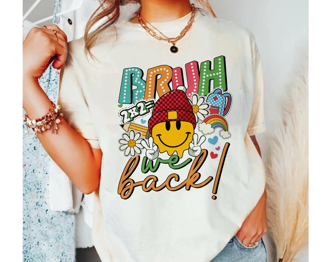 Bruh We Back PNG, Teacher Back to School Png, Back to School Png, First ...