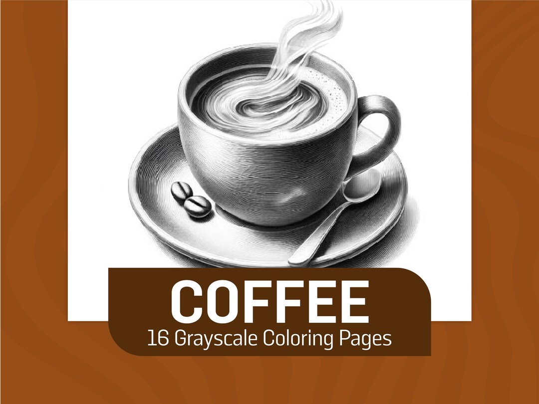 Coffee Coloring Pages: Grayscale Stress Relief (PDF) - Etsy