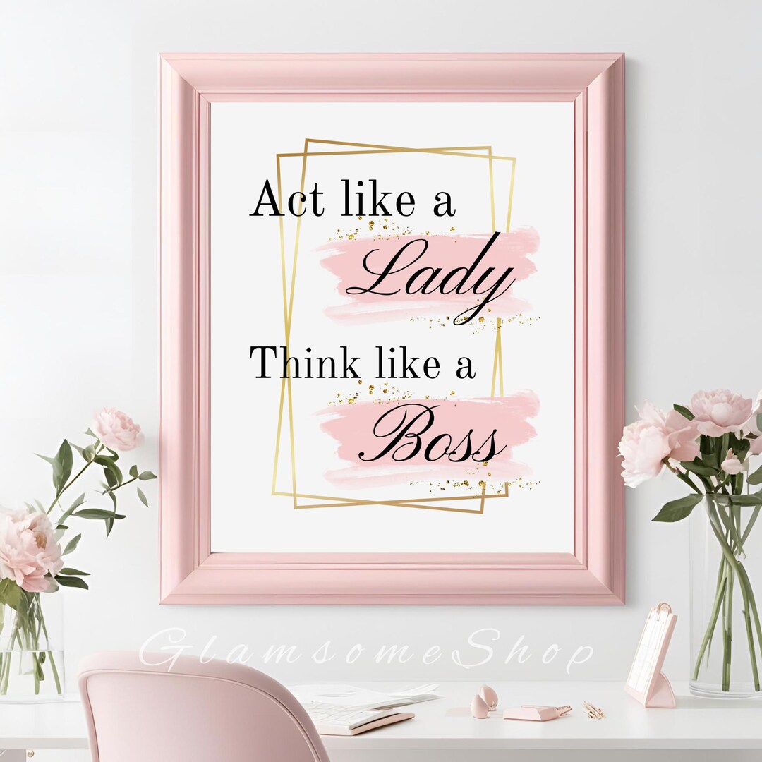 Act Like A Lady Think Like A Boss Print, Feminine Office Decor (digital ...