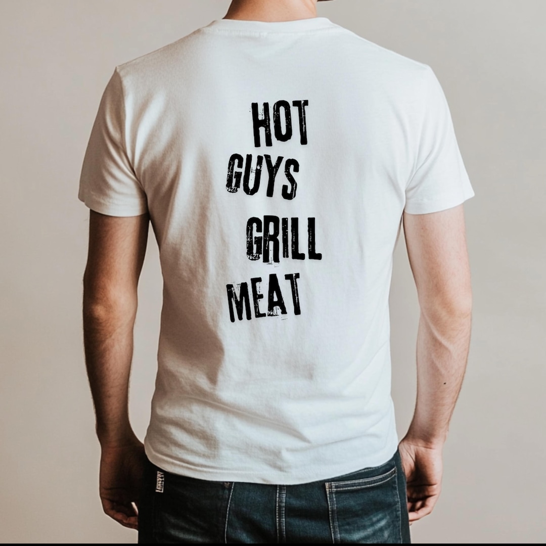 Hot Guys Grill Meat, T-shirt, Trendy Tshirt, Yes Chef, Foodie Gift ...