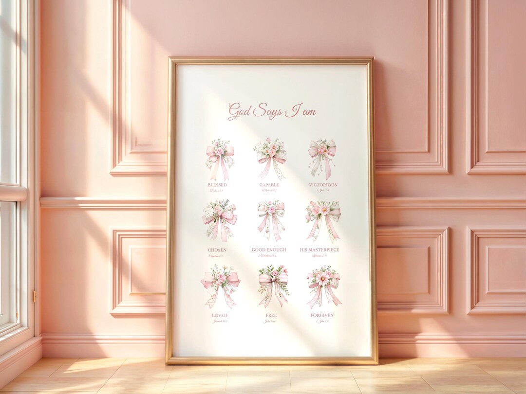 God Says I Am Printable | Bible Verse Wall Art for Girls | Coquette ...