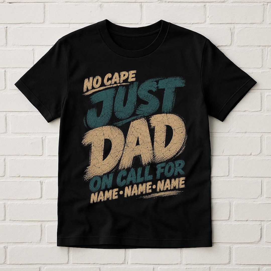 Personalized Dad Shirt, Custom Kids Names Tee, No Cape Just Dad on Call ...