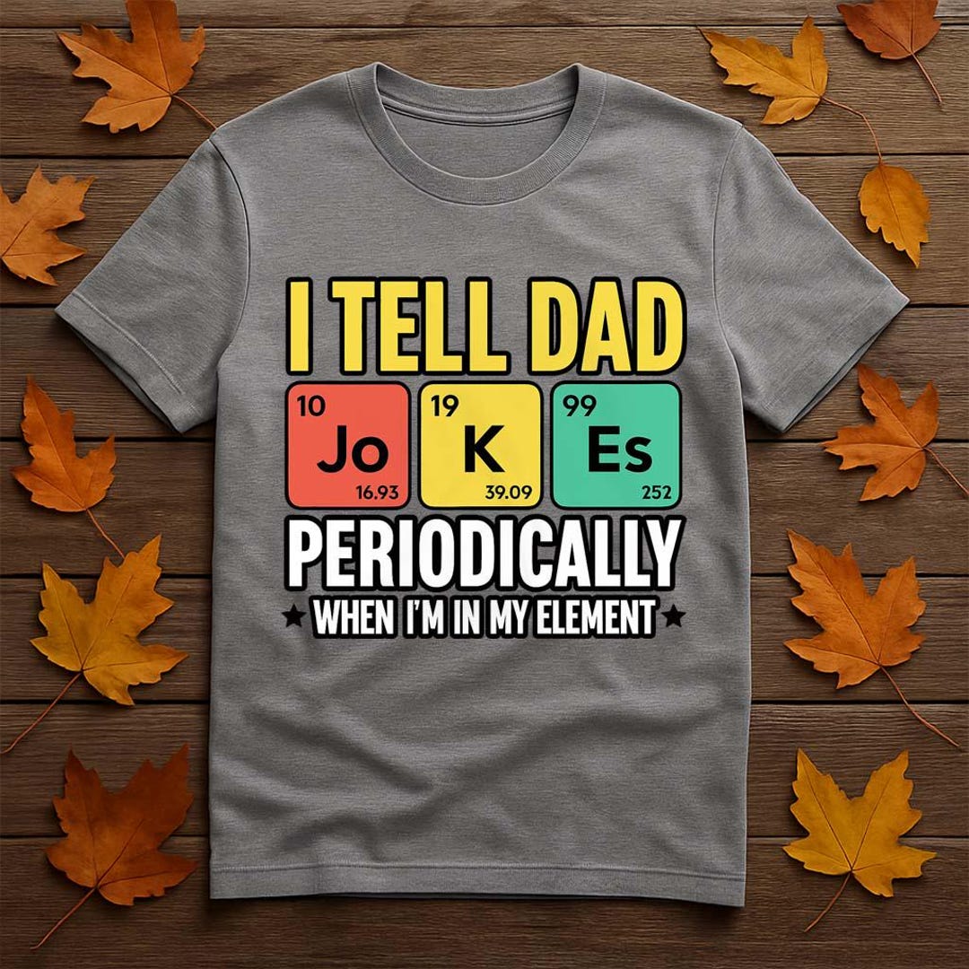 Funny Science Dad PNG: Periodic Table Pun Shirt Design (digital ...