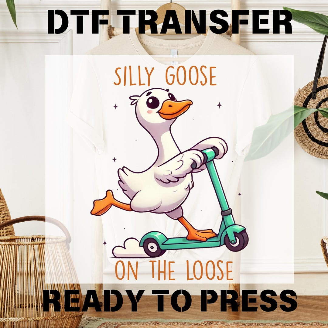 Silly Goose on the Loose DTF Transfer, Trendy Geese Ready to Press ...