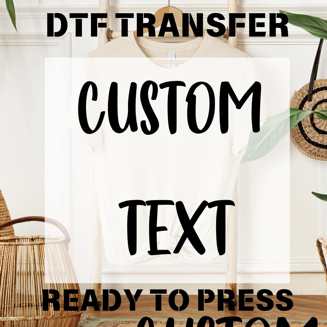 Custom Text DTF Transfer: Ready to Press Full Color Iron-on - Etsy