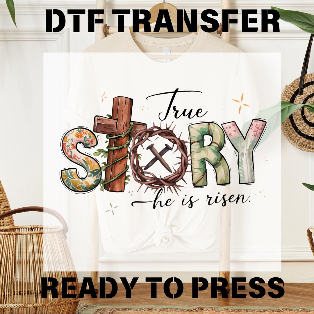 True Story He is Risen Easter DTF, Christian Easter Ready to Press ...
