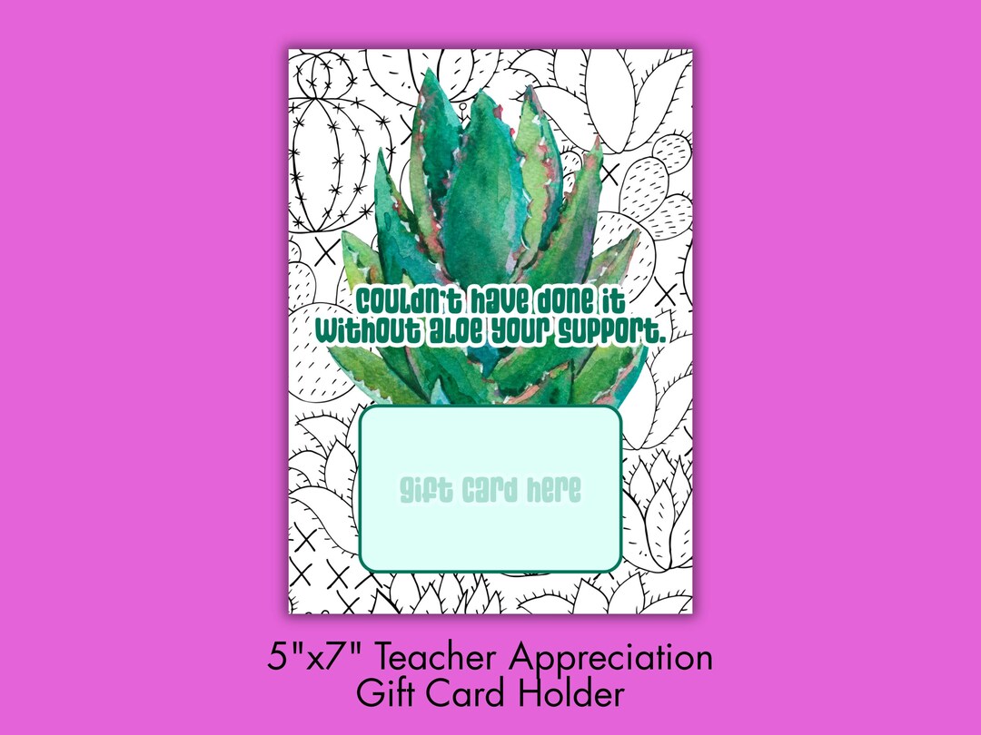 Succulent Teacher Gift Card Holder Printable Thank You Card Aloe Pun ...