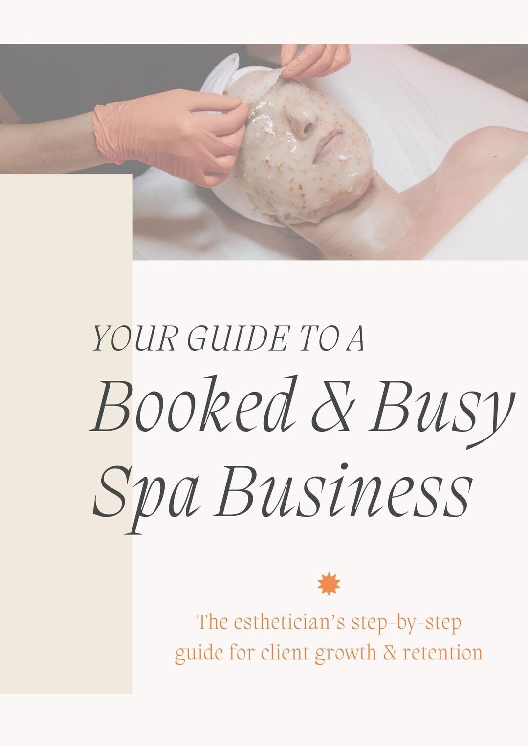 Your Booked & Busy Spa Business ~ the Ultimate Esthetician's Guide to ...