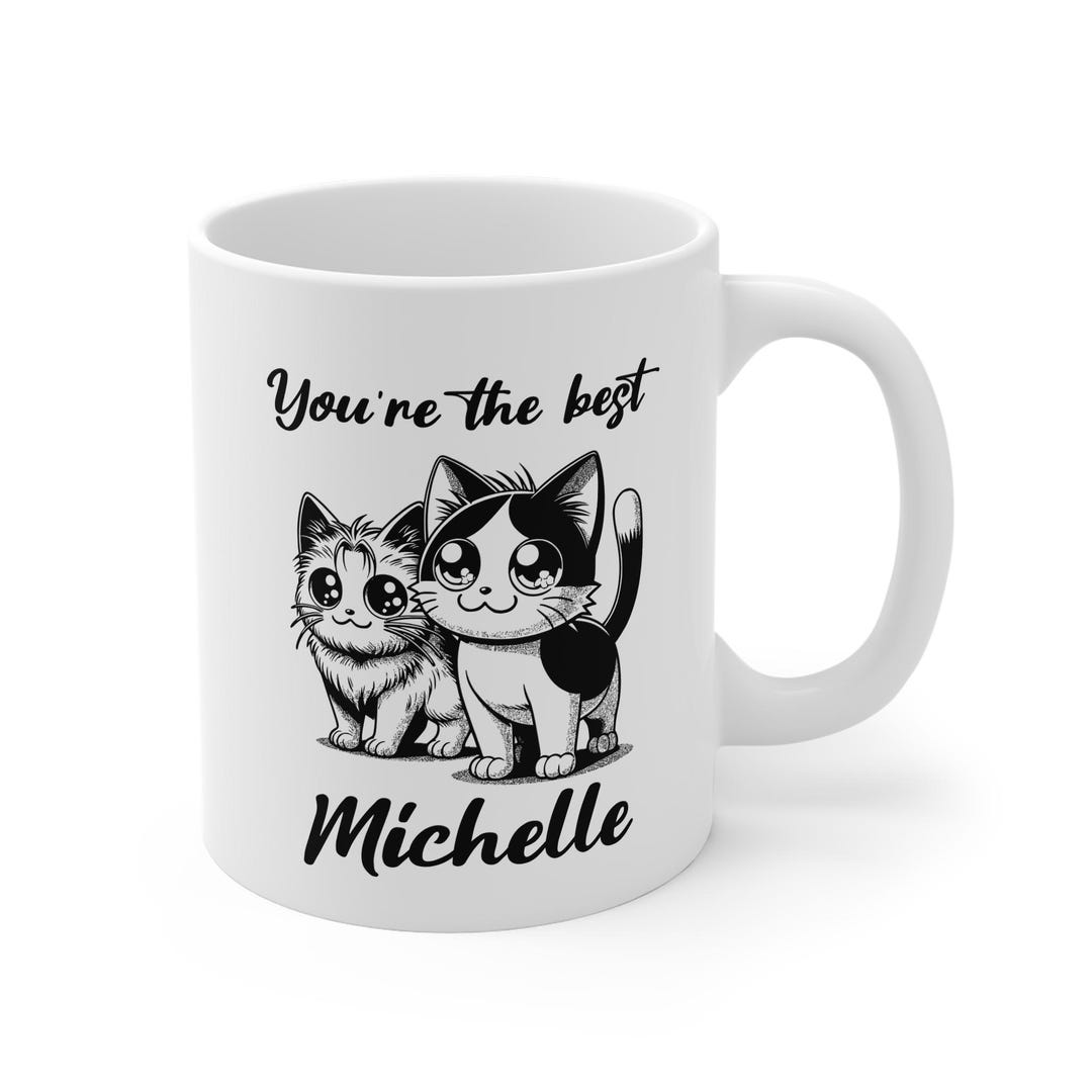 You're the Best Michelle Cute Cat Mug 11oz White Mug - Etsy