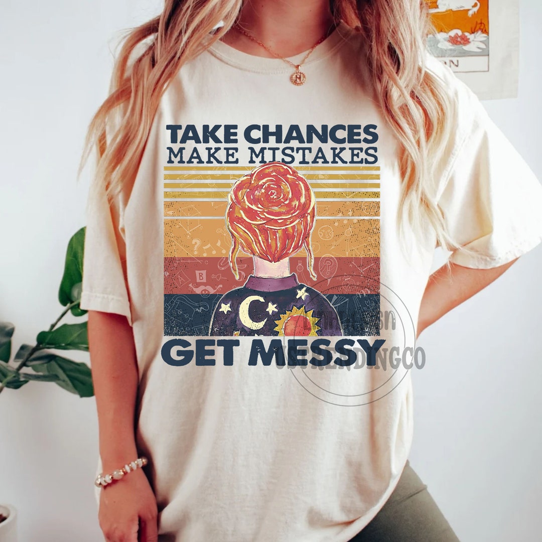 Teacher Png Design, Take Chances Make Mistake Get Messy Png, Teacher ...