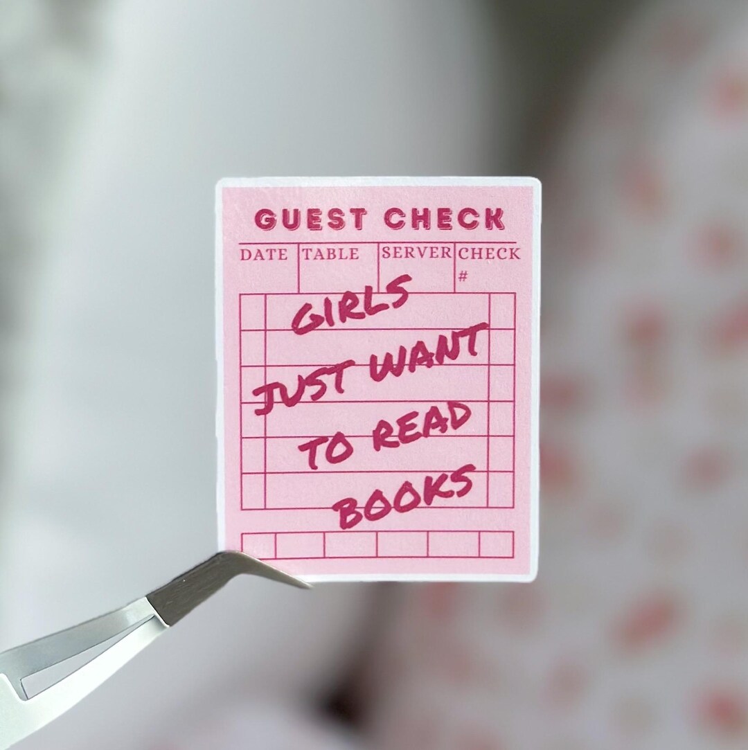 Guest Check Sticker | Girls Just Want to Read Books, Bookish, Books ...