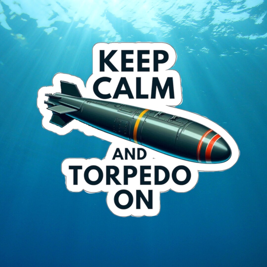 Keep Calm Torpedo on Sticker, Navy Humor Decal - Etsy