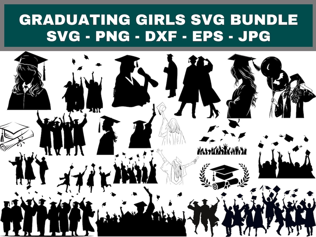 Graduating Girls SVG Bundle | Includes Svg, Png, Jpg, Eps, Dxf for T ...