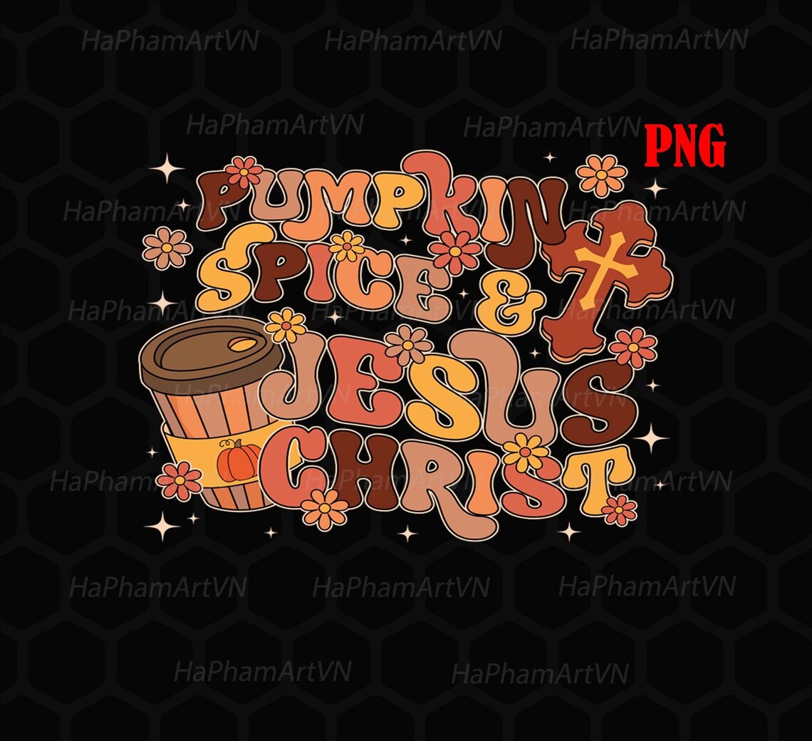 Pumpkin Spice and Jesus Christ Png, Fall Christian Png, Bible Verse Png ...