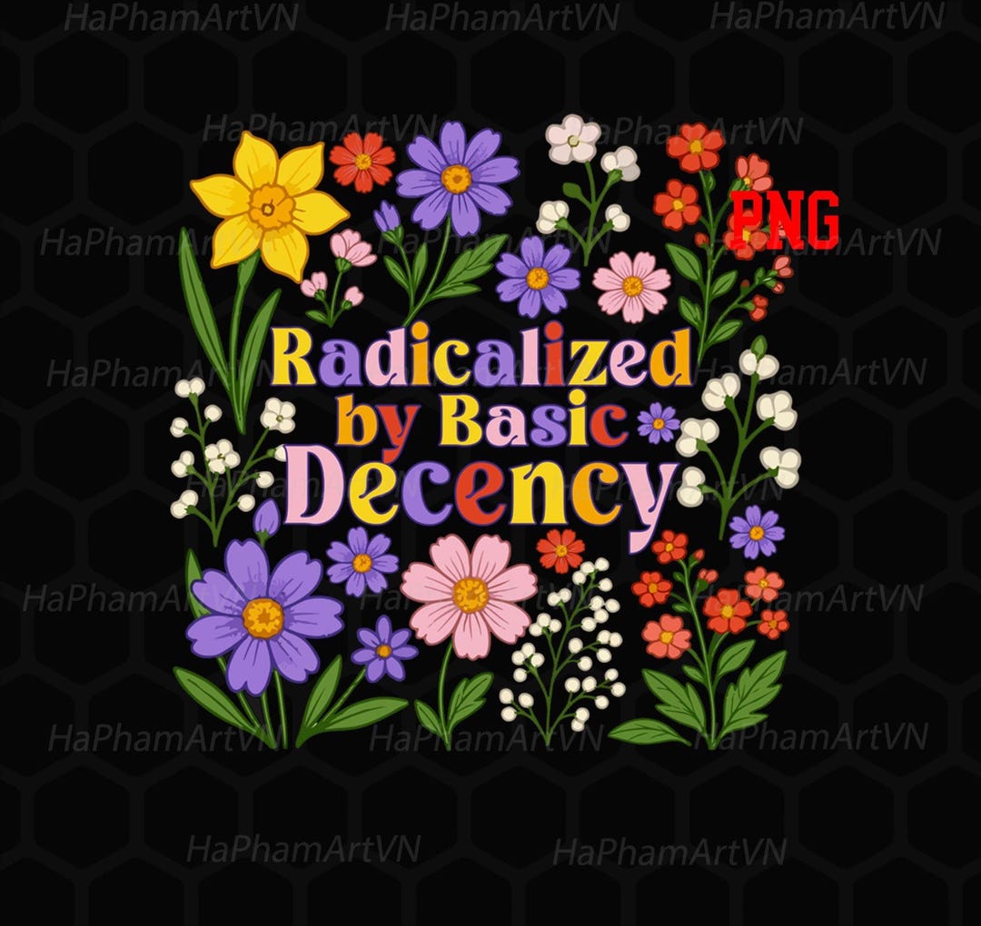 Flower Radicalized by Basic Decency Png, Social Justice Activist Png ...