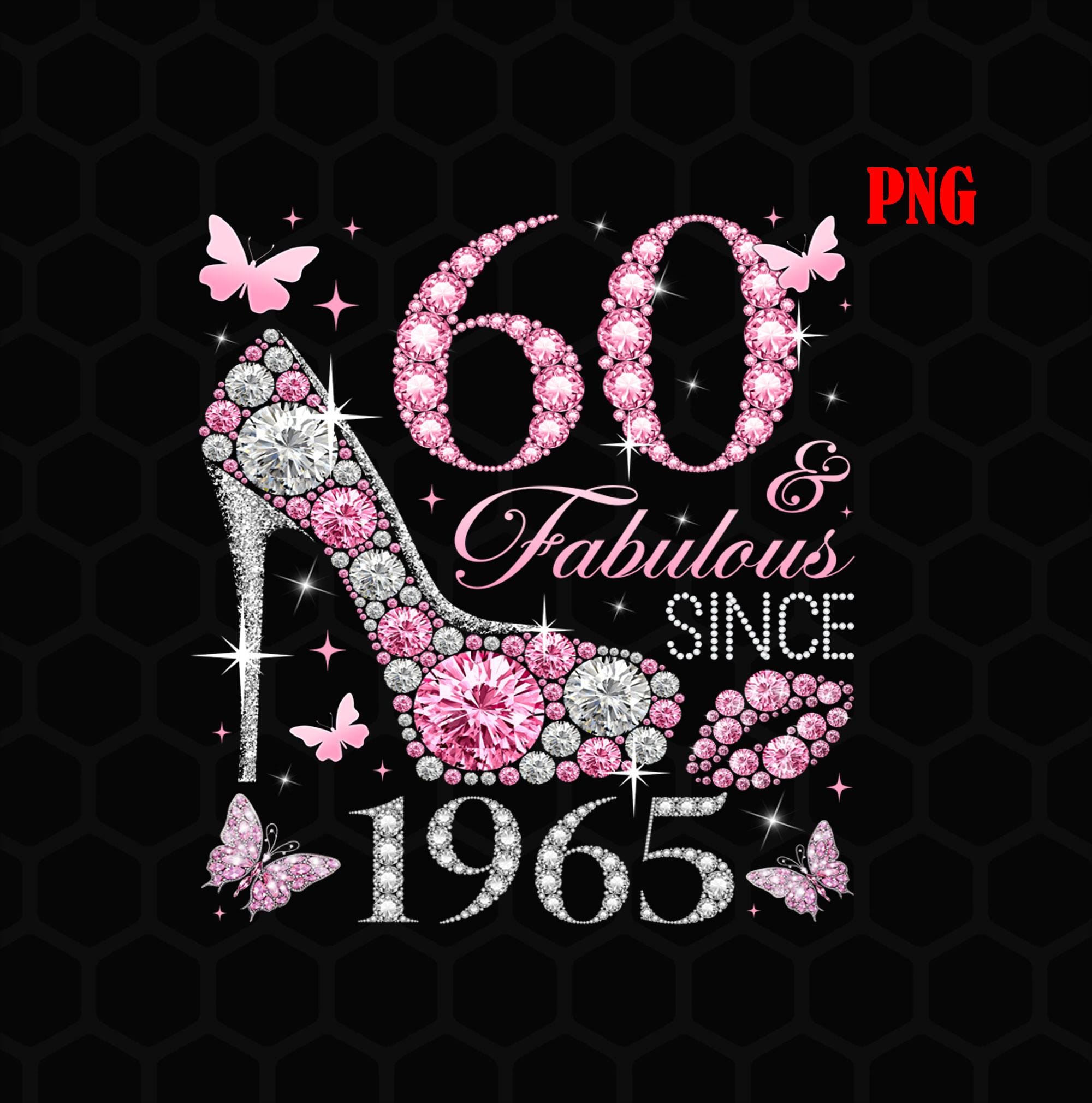 60 & Fabulous Since 1965 PNG - Etsy