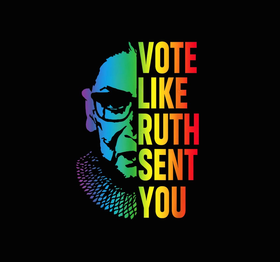 Vote Like Ruth Sent You Png, Notorious RBG, Election 2024 Png, Human ...
