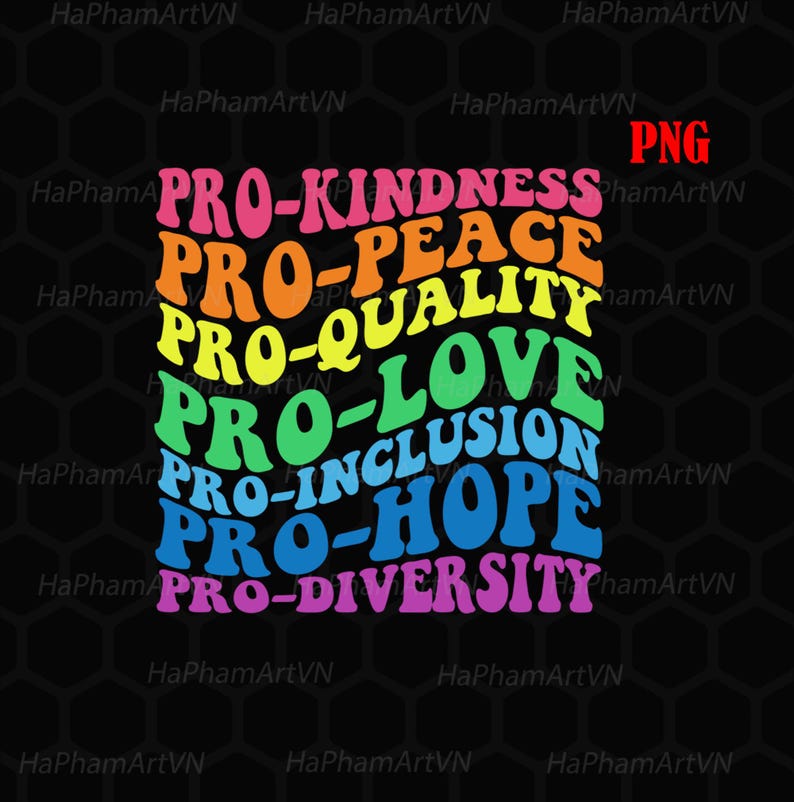Pro Kindness Pro Peace Equality Love Diversity Human Rights Png ...
