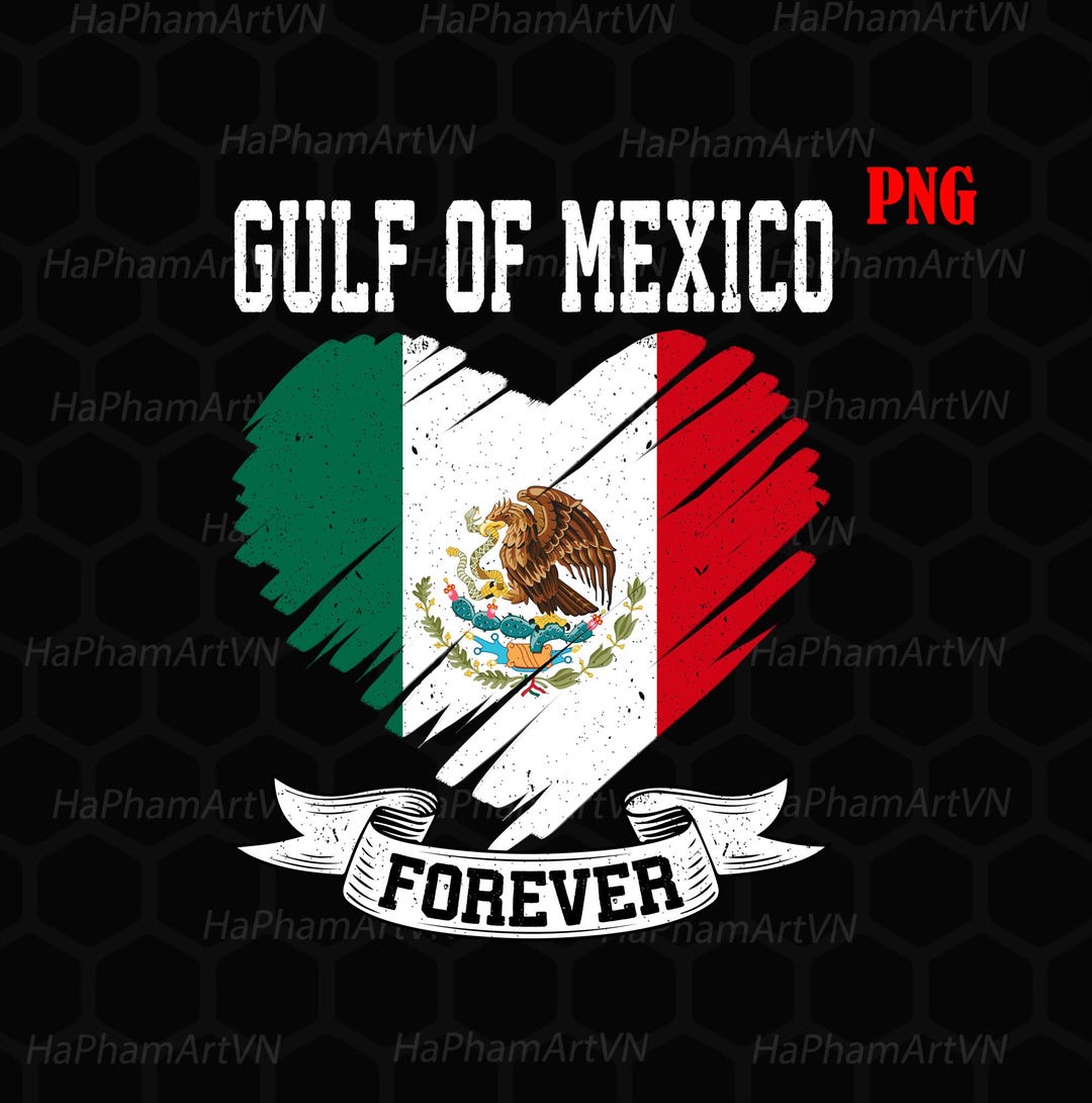 Gulf of Mexico Forever Png, Mexican Flag Png, Political Png, File ...