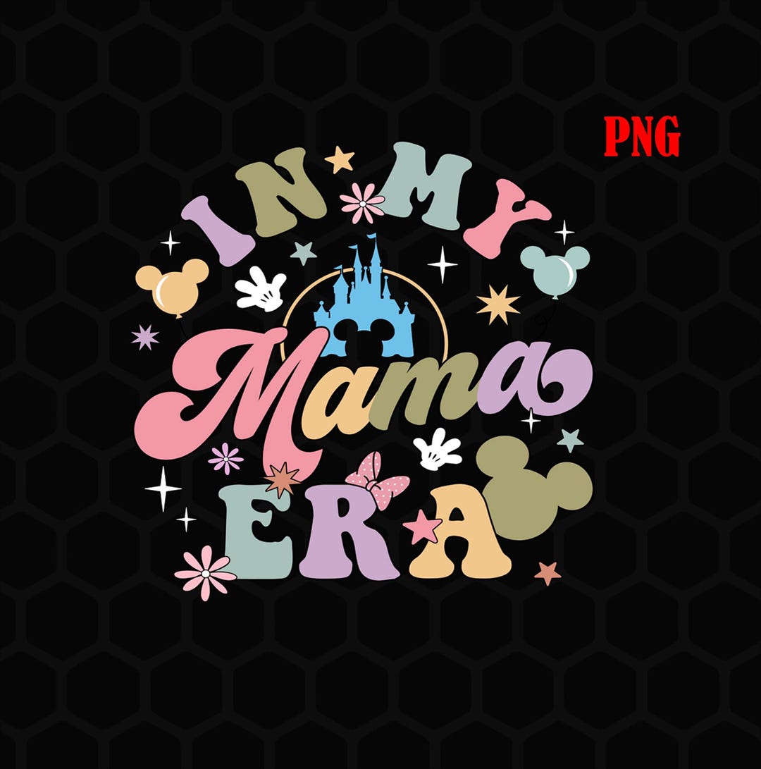 In My Mama Era PNG, Family Vacation Png, Mother's Day Png, Mouse Mama ...