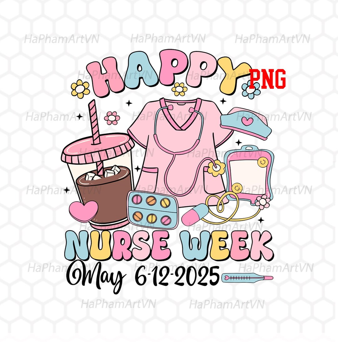 Happy National Nurses Week May 6-12-2025 Png, Nurse Appreciation Week ...