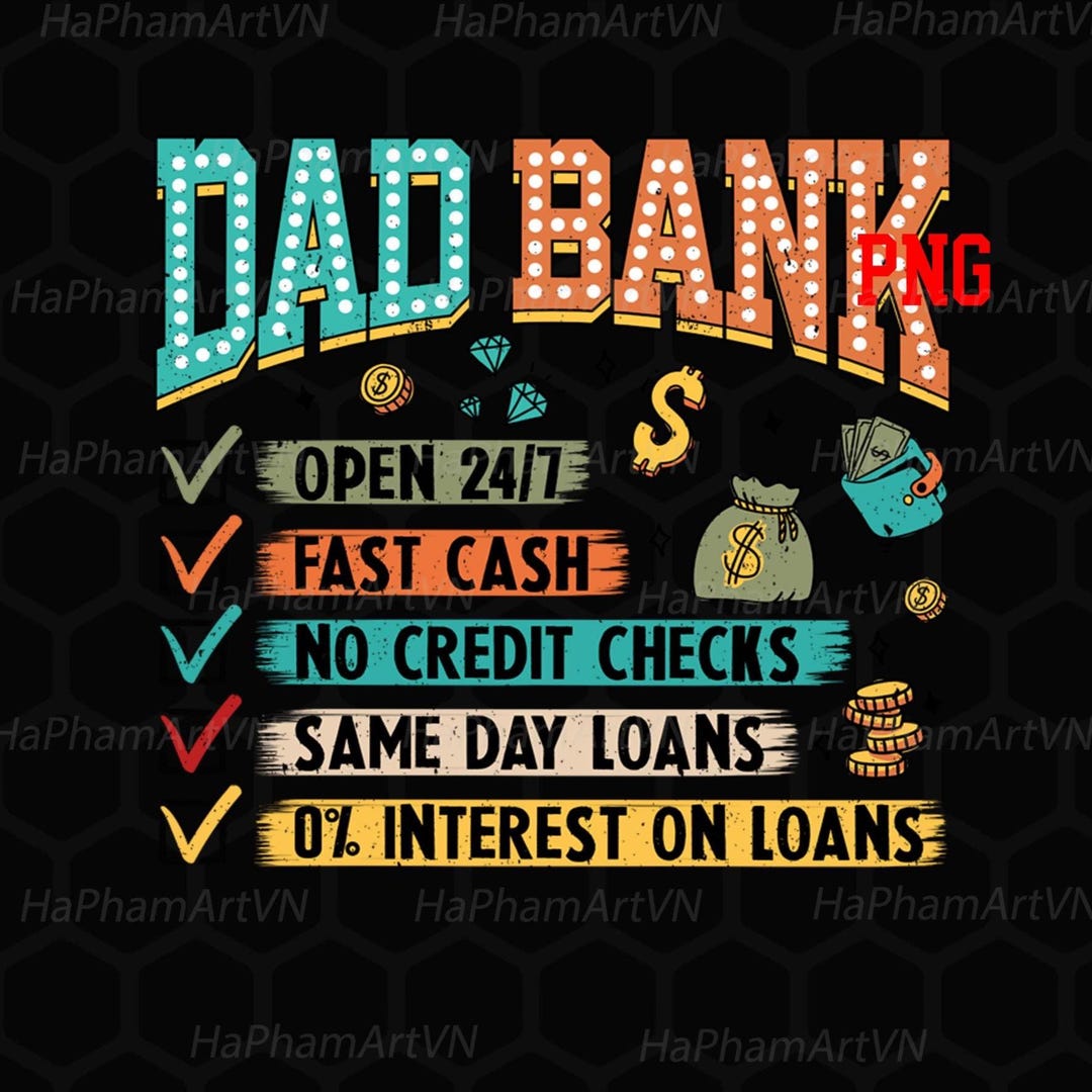 Dad Bank Png, Father's Day Png, Funny Dad PNG, Fatherhood Png, Dad Life ...