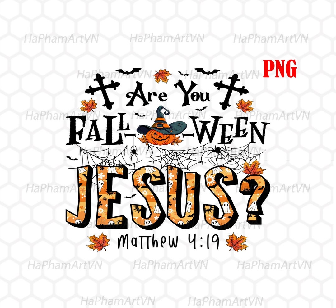 Are You Fall-o-ween Jesus Png, Pumpkin Png, Christian Halloween Png ...