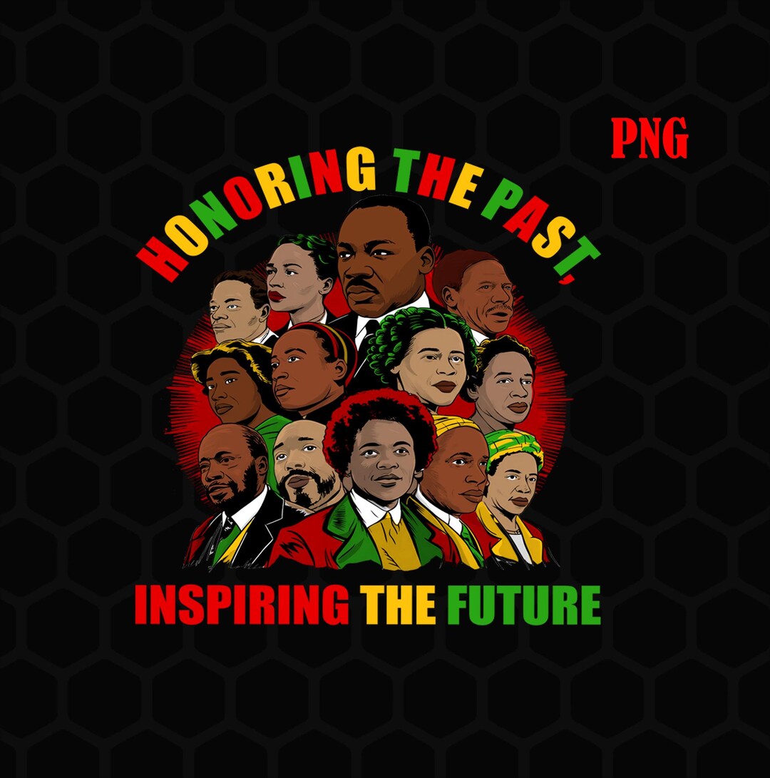 Black History Honoring the Past Inspiring the Future Png, Black History ...