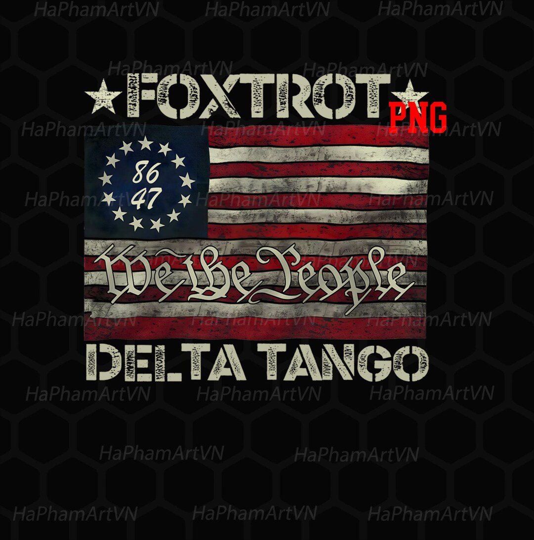 Foxtrot Delta Tango 8647 PNG, Anti-trump Png, Not Subtle Anti-trump Png ...