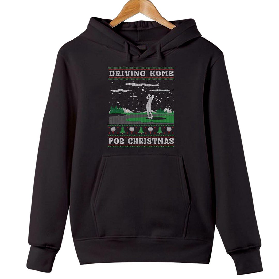 Driving Home for Christmas Golf Hoodie, Funny Ugly Xmas Sweater Top ...