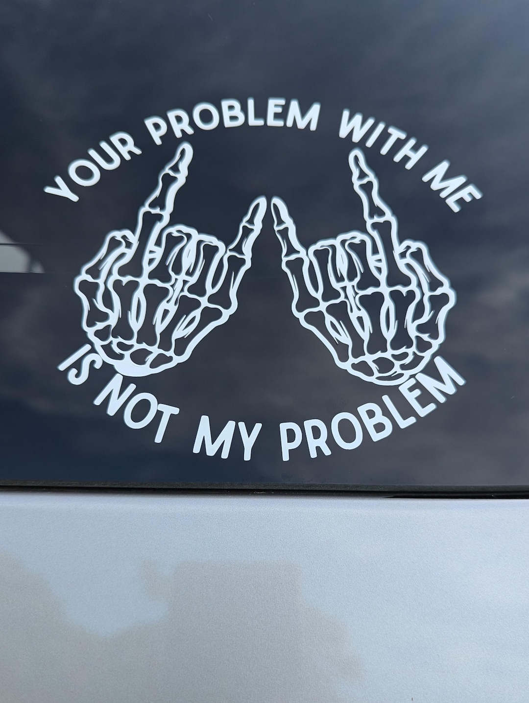 Your Problem With Me is Not My Problem Vinyl Car Decal - Etsy