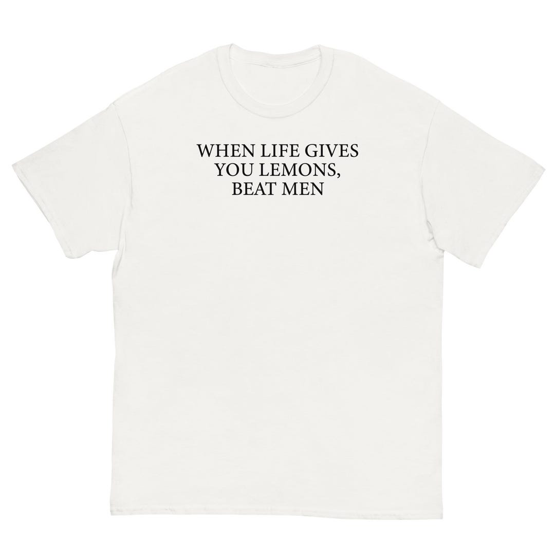 When Life Gives You Lemons Beat Men Quote Shirt - Etsy